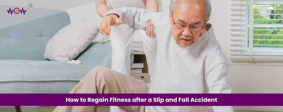How to Regain Fitness after a Slip and Fall Accident - WoW Health